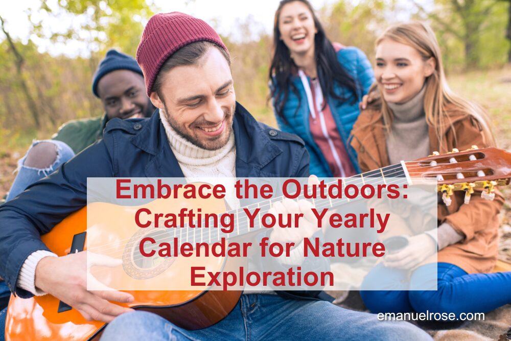 Embrace the Outdoors: Crafting Your Yearly Calendar for Nature ...